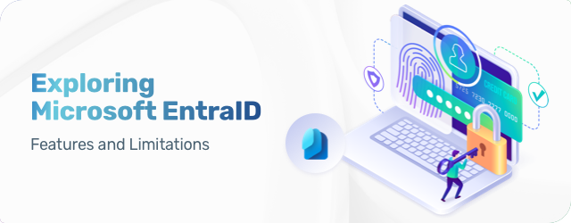Exploring Microsoft EntraID: Features and Limitations