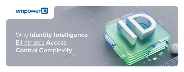 Beyond Static Roles: How Identity Intelligence Transforms Access Control