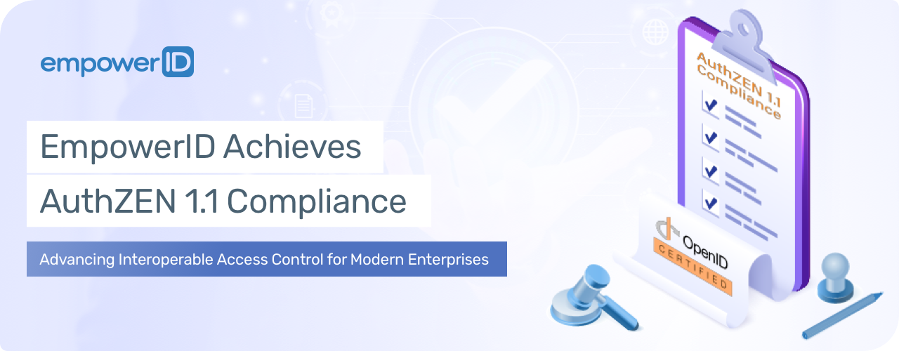 EmpowerID Achieves AuthZEN 1.1 Compliance, Advancing Interoperable ...